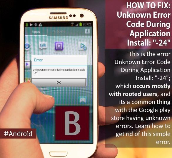 [FIXED] Unknown Error Code During Application Install: “-24” - Android App Installation Problem